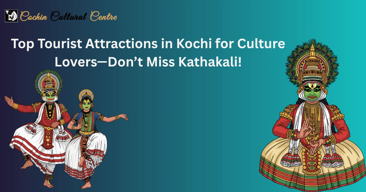 Best 5 Kathakali Dance Shows in Kochi | Must-See Performances